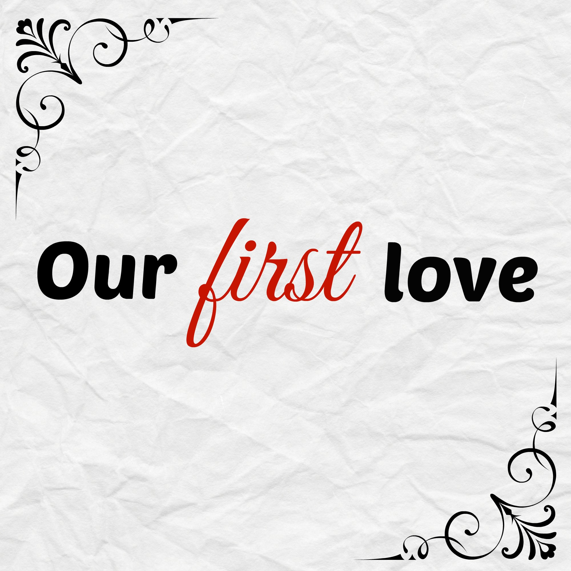Our First Love – Lismore Bible Church