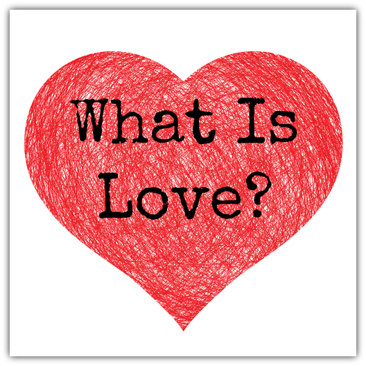 What Is Love? – Lismore Bible Church